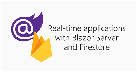 real time applications with blazor server and firestore