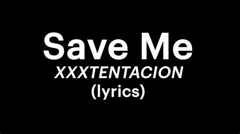 Save Me Xxxtentacion Lyrics Youtube