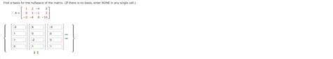 solved find a basis for the nullspace of the matrix if