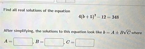 solved find all real solutions of the equation 4 b 5 2 12 348 after