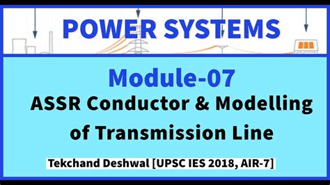 Power Systems Module 07 Assr Conductor And Modelling Of Transmission