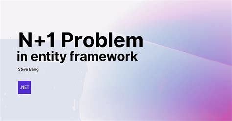 N1 Problem In Entity Framework Explained Beginners Guide To Better