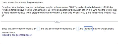 Solved Use Z Scores To Compare The Given Values Based On Chegg