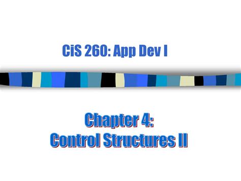 cis 260 app dev i chapter 4 control structures ii ppt download