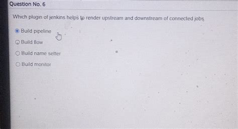 Question No 6 Which Plugin Of Jenkins Helps To Render Upstream And