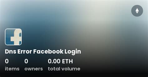 Dns Error Facebook Login Collection Opensea