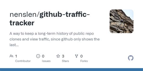 Github Nenslengithub Traffic Tracker A Way To Keep A Long Term History Of Public Repo Clones