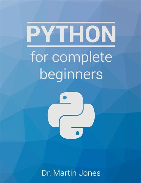 Python For Complete Beginners A Friendly Guide To Coding No Experience Required