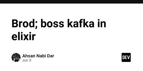 brod boss kafka in elixir dev community