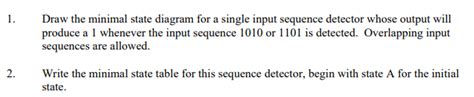 Solved 1 Draw The Minimal State Diagram For A Single Input