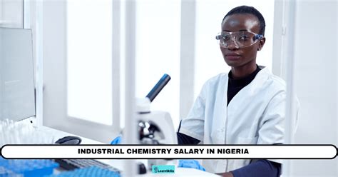 How Much Can You Earn As An Industrial Chemist In Nigeria