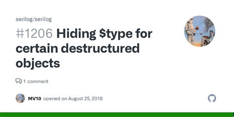 Hiding Type For Certain Destructured Objects · Issue 1206 · Serilogserilog · Github