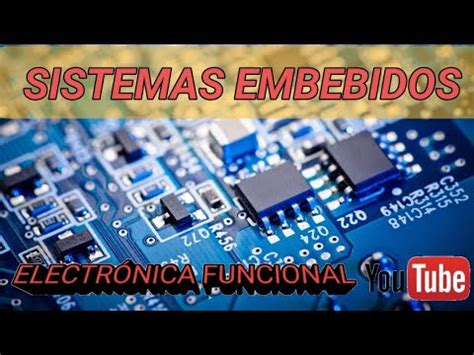 Sistemas Embebidos Concepto Características Y Aplicaciones Youtube