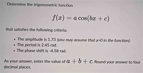 Solved Determine The Trigonometric Function F X Acos Bx C That