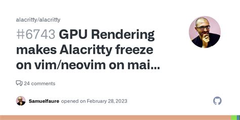 GPU Rendering Makes Alacritty Freeze On Vim Neovim On Main Monitor Only Issue 6743