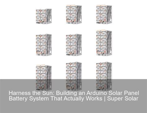 Harness The Sun Building An Arduino Solar Panel Battery System That Actually Works Super Solar