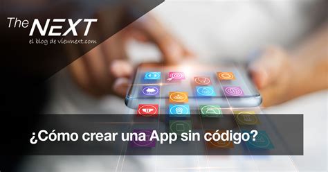 Cómo crear una app sin programar código Viewnext