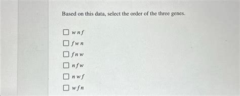 Solved Suppose A Geneticist Is Using A Three Point Testeross