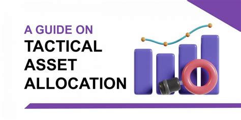 A Guide On Tactical Asset Allocation 101