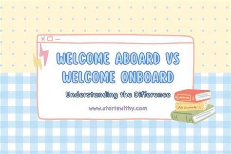 Welcome Aboard Vs Welcome Onboard Understanding The Difference
