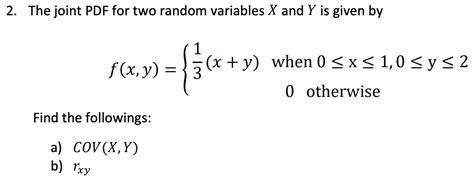 Solved The Joint PDF For Two Random Variables X And Y Is Chegg