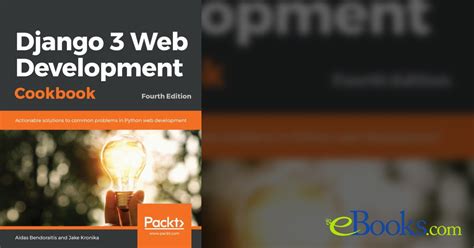Django 3 Web Development Cookbook 4th Ed