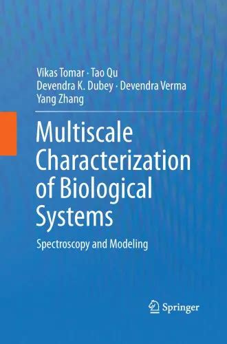 Multiscale Characterization Of Biological Systems Spectroscopy And