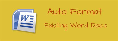 Format Existing Word Documents Using Autoformat