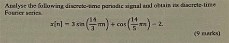 solved analyse the following discrete time periodic signal