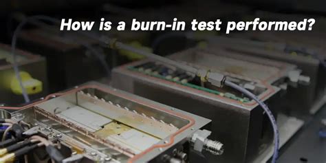 why is burn in testing necessary for electronics ibe electronics