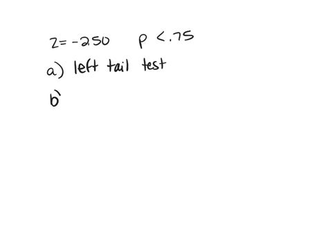 Solved The Test Statistic Of Z 2 50 Is Obtained When Testing The Claim That P