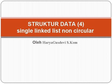 struktur data 4 single linked list non circular