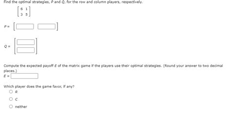 Solved Find The Optimal Strategies P And Q For The Row And