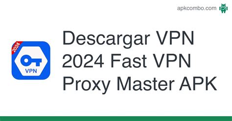 VPN 2024 Fast VPN Proxy Master APK (Android App) - Descarga Gratis