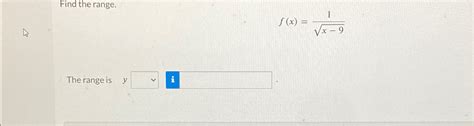 Solved Find The Range F X X The Range Is Y Chegg Com