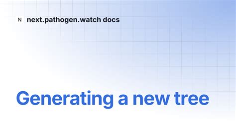 Generating A New Tree Next Pathogen Watch Docs
