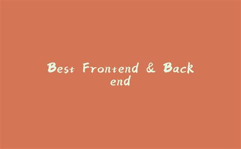 best frontend and backend 拾光赋