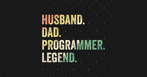 husband dad programmer legend funny programmer funny programmer t shirt teepublic