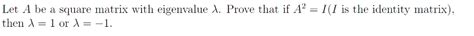 solved let a be a square matrix with eigenvalue λ prove