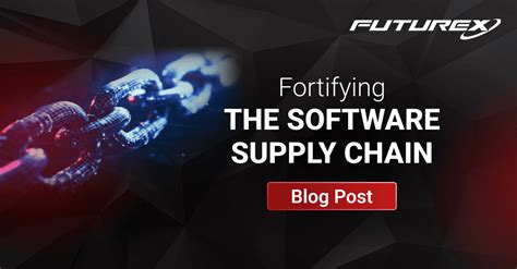Fortifying The Software Supply Chain A Crucial Security Practice