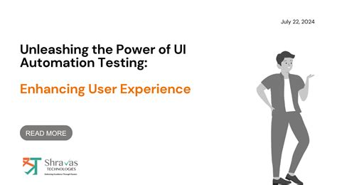 Unleashing The Power Of Ui Automation Testing Enhancing User