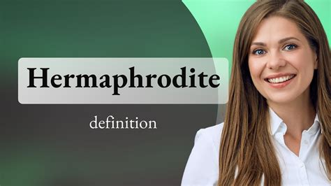 Hermaphrodite • What Is Hermaphrodite Definition Youtube