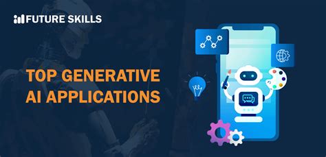 Top 10 Generative Ai Applications You Should Know Future Skills Academy
