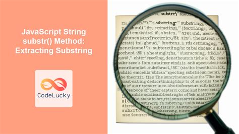 Javascript String Substring Method Extracting Substrings Codelucky