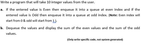 Solved Write A Program That Will Take 10 Integer Values From
