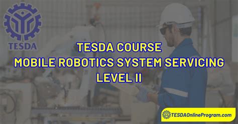 Tesda Mobile Robotics System Servicing Level Ii Course Tesda Online Program