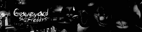 Graveyard Shift At Freddys Five Nights At Freddys Fangame Wiki Fandom
