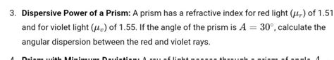 3 Dispersive Power Of A Prism A Prism Has A Refractive Index For Red Li
