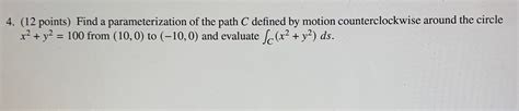 solved 4 12 points find a parameterization of the path c