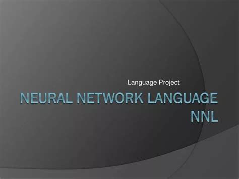 Ppt Neural Network Language Nnl Powerpoint Presentation Free Download Id2389066
